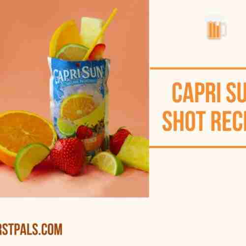 Best Capri Sun Shot Recipe (5 Different Variations)
